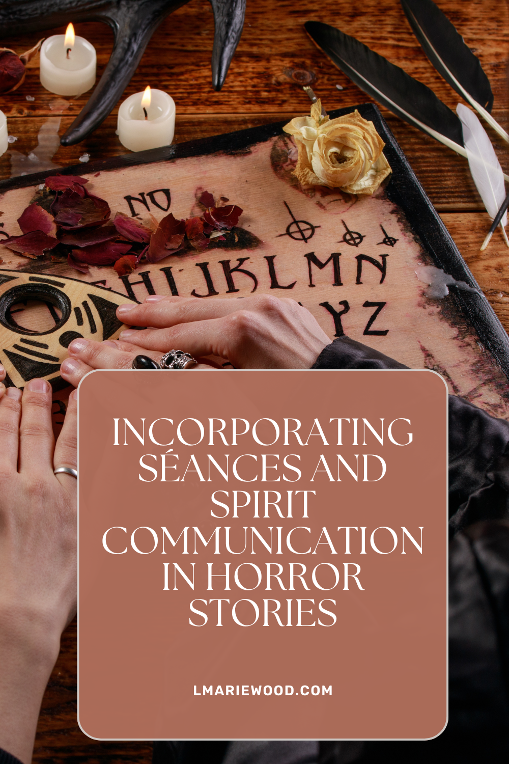 Incorporating Séances and Spirit Communication in Horror Stories – L ...