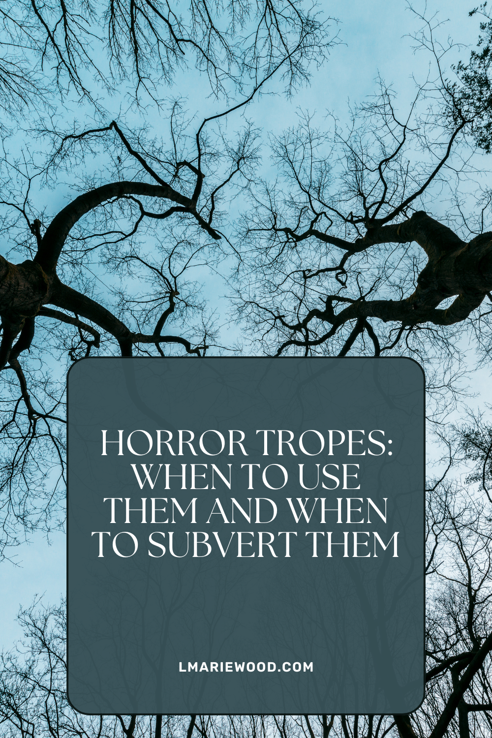 Horror Tropes: When to Use Them and When to Subvert Them – L. Marie Wood