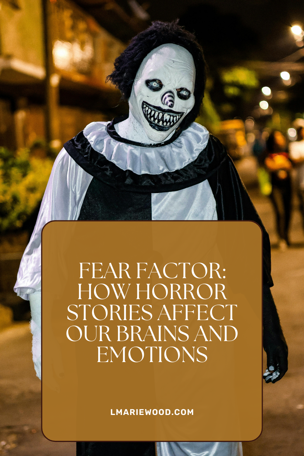 Fear Factor: How Horror Stories Affect Our Brains and Emotions – L ...