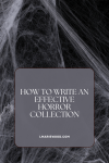 How to Write an Effective Horror Collection – L. Marie Wood