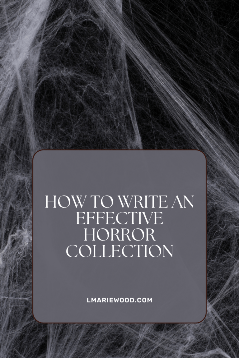 How to Write an Effective Horror Collection – L. Marie Wood