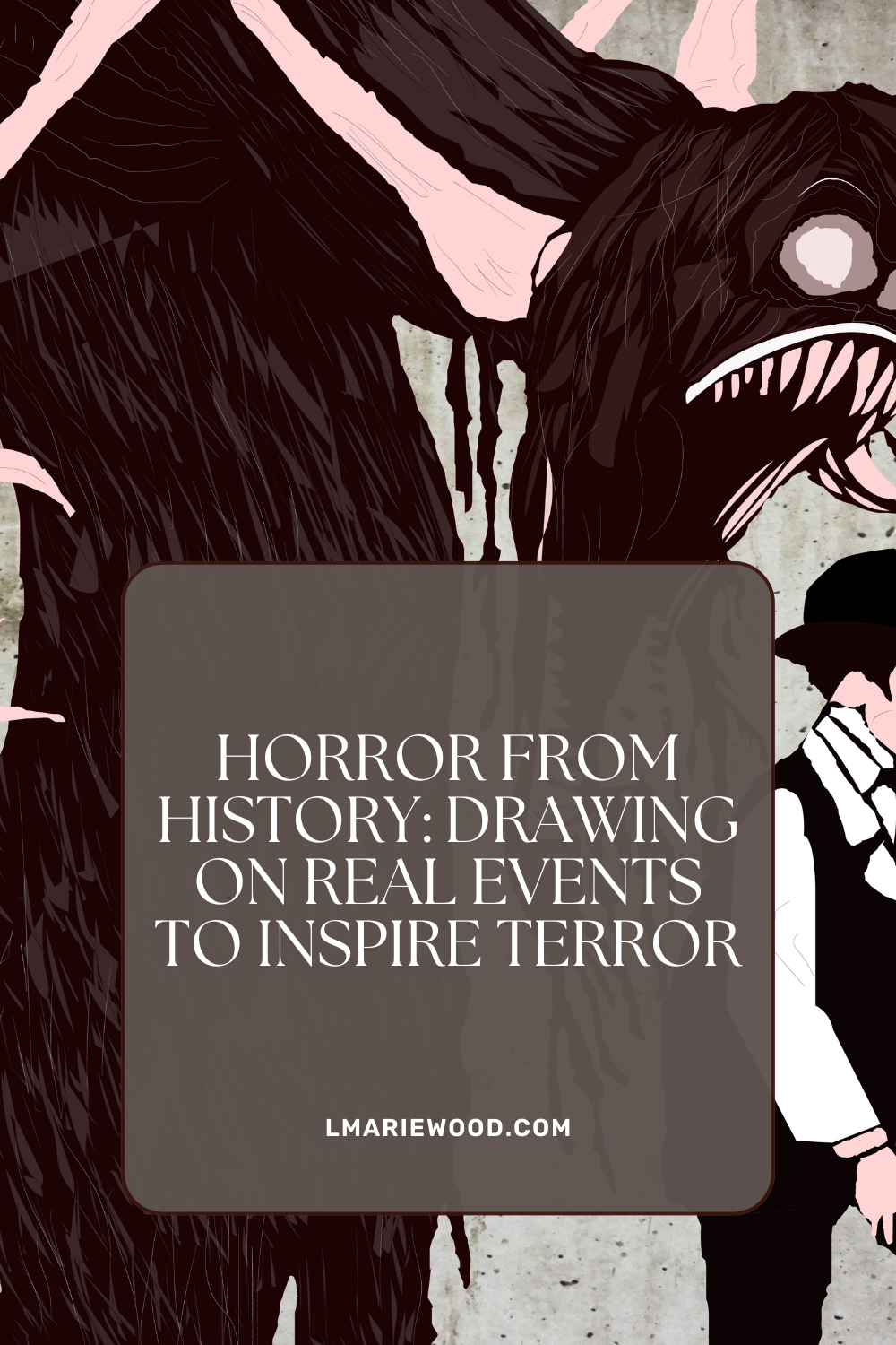 Horror from History: Drawing on Real Events to Inspire Terror – L ...