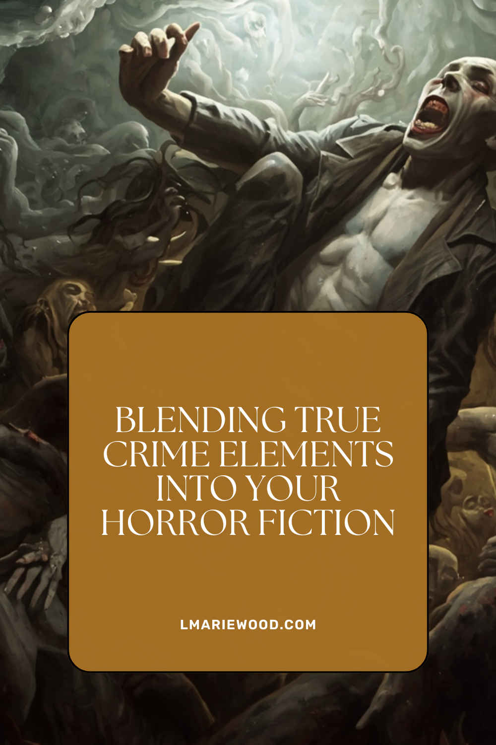 Blending True Crime Elements into Your Horror Fiction – L. Marie Wood